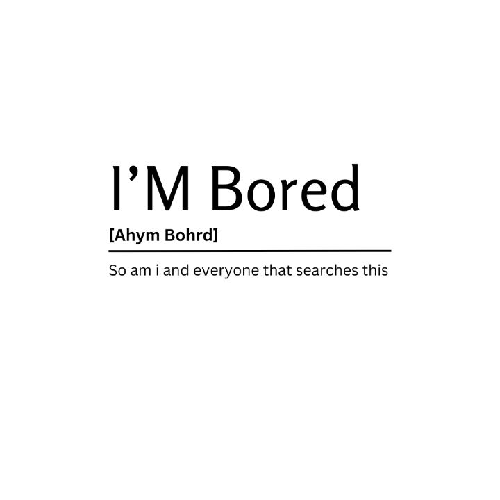 I M Bored Dictionary Definition Kaigozen Digital Art AI Humor I M Bored Dictionary Definition Kaigozen Digital Art AI Humor