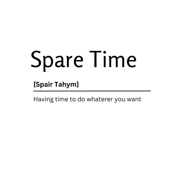 Spare Time Dictionary Definition - Kaigozen - Digital Art & AI, Humor ...
