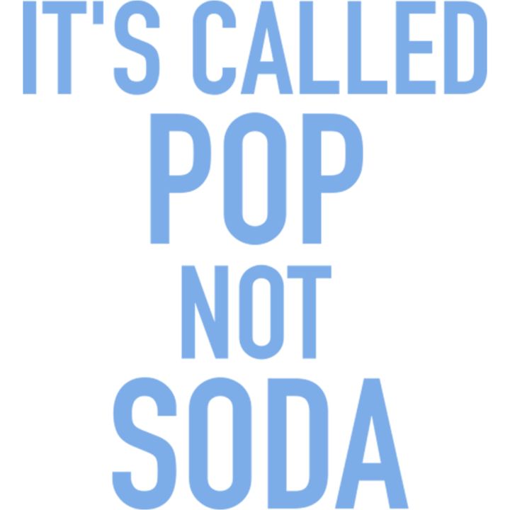 It_s Called Pop Not Soda - NovaStore - Digital Art & AI, Humor & Satire ...