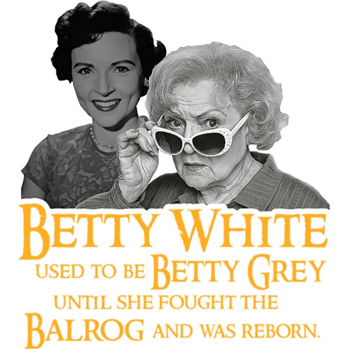 Betty White Used To Be Betty Grey - NovaStore - Digital Art & AI, Humor ...