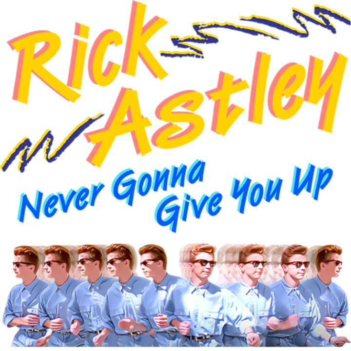 Rick Astley Never Gonna Give You Up - NovaStore - Digital Art & AI ...