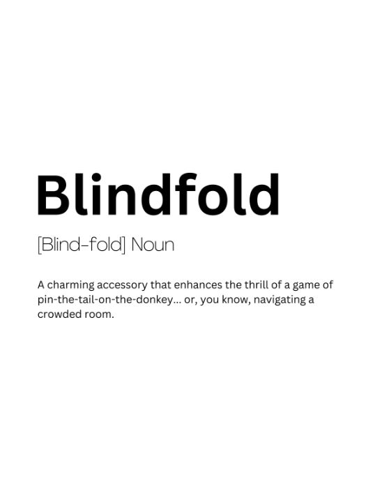Blindfold Dictionary Definition - Dictionary Art - Digital Art & AI, Humor & Satire, Signs ...