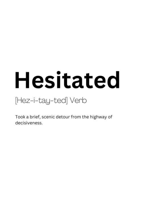 Hesitated Dictionary Definition - Dictionary Art - Digital Art & AI ...