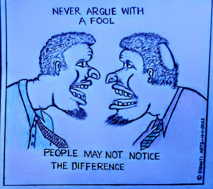 Never Argue With A Fool - Syomuti Arts - Drawings & Illustration ...