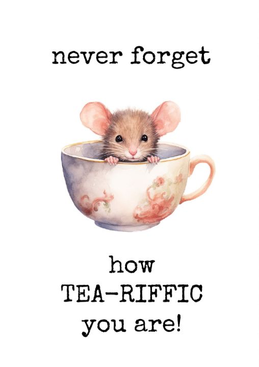 You Are TEA-riffic, Terrific Cute - A Brush with the Past - Digital Art ...