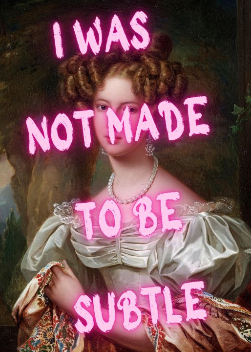 I was not made to be subtle - Anthony Art Prints - Drawings ...