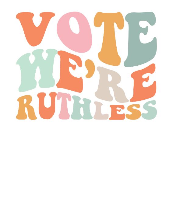 Women's Women Vote We're Ruthless Fe - Coloors Studio - Digital Art ...