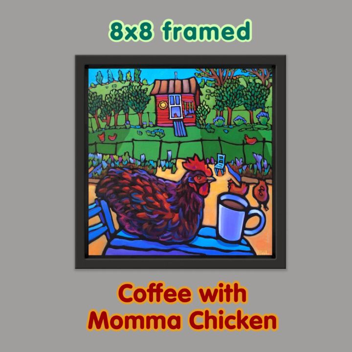 8x8” Coffee with Momma Chicken - MARNA SCHINDLER - Paintings & Prints ...