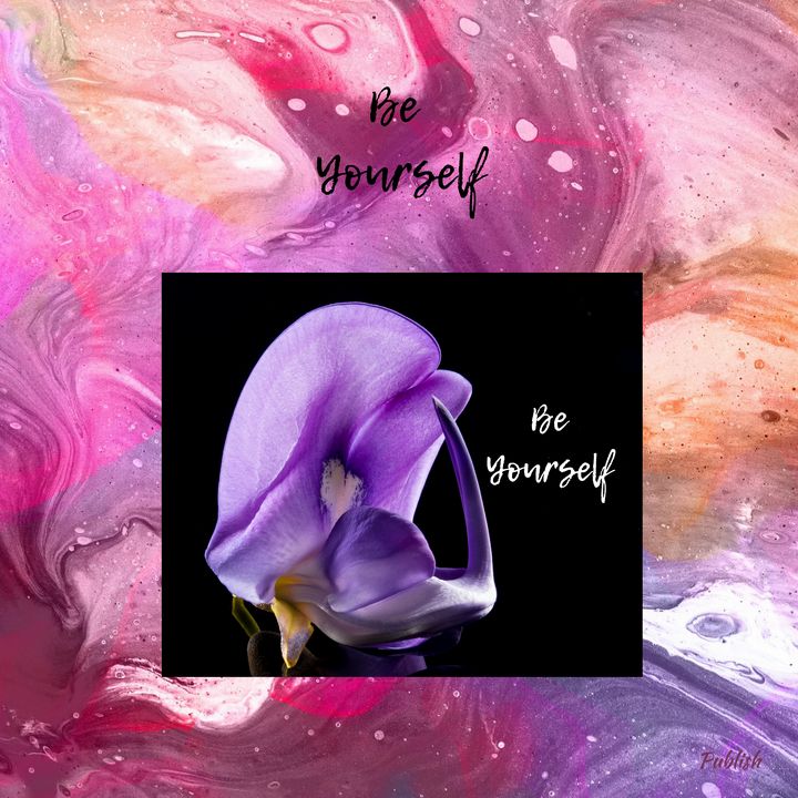 Be Yourself - Art4u2 - Digital Art & AI, Flowers, Plants, & Trees ...