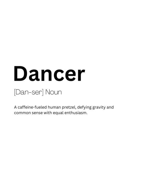 Dancer Dictionary Definition - Kaigozen2 - Digital Art & AI, Humor & Satire, Signs & Sayings ...