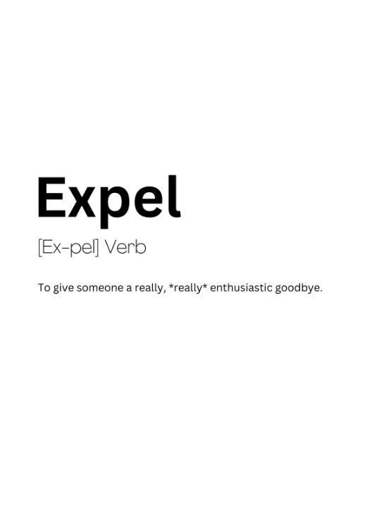Expel Dictionary Definition - Kaigozen2 - Digital Art & AI, Humor ...