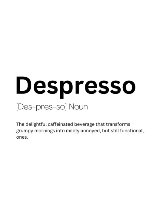 Despresso Dictionary Definition - Kaigozen2 - Digital Art & AI, Humor & Satire, Signs & Sayings ...