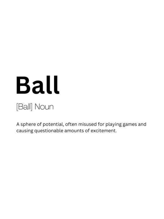 Ball Dictionary Definition - Kaigozen2 - Digital Art & AI, Humor ...