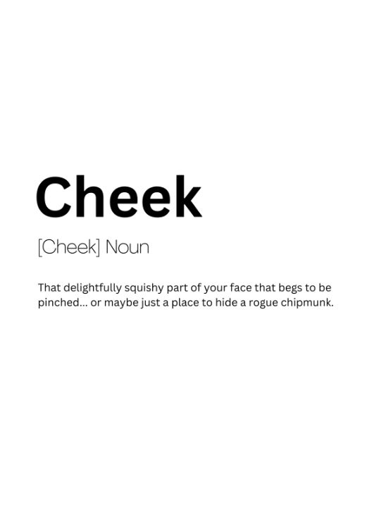 Cheek Dictionary Definition - Kaigozen2 - Digital Art & AI, Humor ...