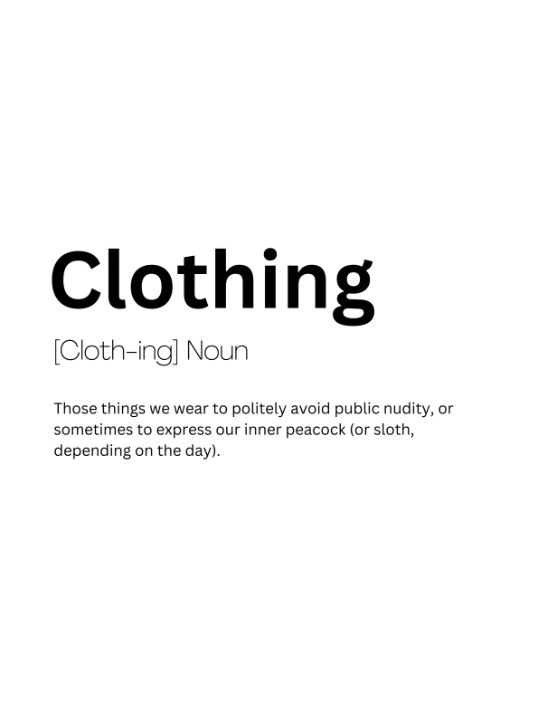 Clothing Dictionary Definition - Kaigozen2 - Digital Art & AI, Humor & Satire, Signs & Sayings ...