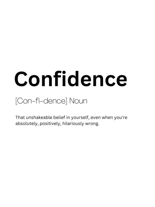 Confidence Dictionary Definition - Kaigozen2 - Digital Art & AI, Humor & Satire, Signs & Sayings ...