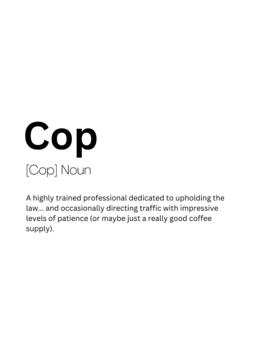 Cop Dictionary Definition - Kaigozen2 - Digital Art & AI, Humor ...