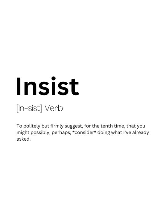 Insist Dictionary Definition - Kaigozen2 - Digital Art & AI, Humor ...