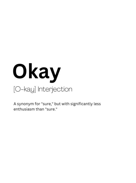 Okay Dictionary Definition - Kaigozen2 - Digital Art & AI, Humor ...