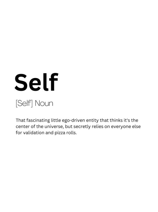 Self Dictionary Definition - Kaigozen2 - Digital Art & AI, Humor & Satire, Signs & Sayings - ArtPal