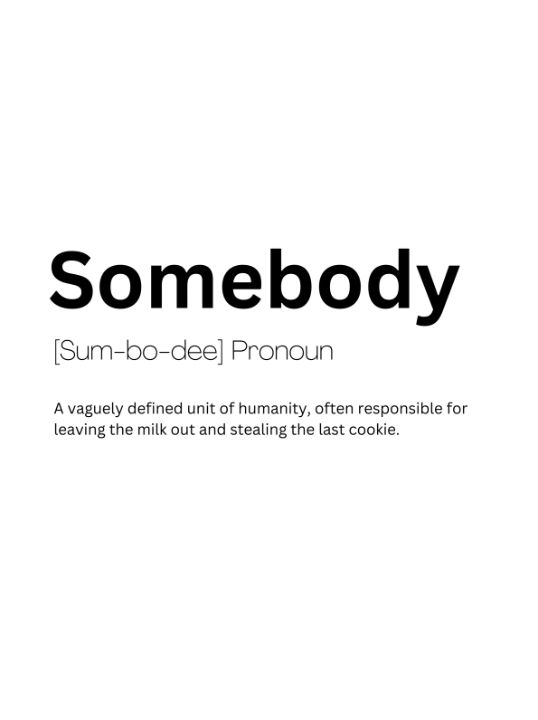 Somebody Dictionary Definition - Kaigozen2 - Digital Art & AI, Humor ...