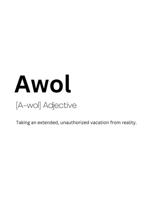 Awol Dictionary Definition - Kaigozen2 - Digital Art & AI, Humor ...
