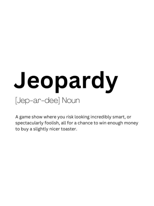 Jeopardy Dictionary Definition - Kaigozen2 - Digital Art & AI, Humor ...