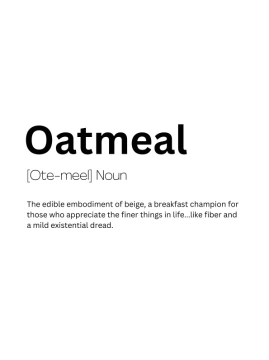 Oatmeal Dictionary Definition - Kaigozen2 - Digital Art & AI, Humor ...