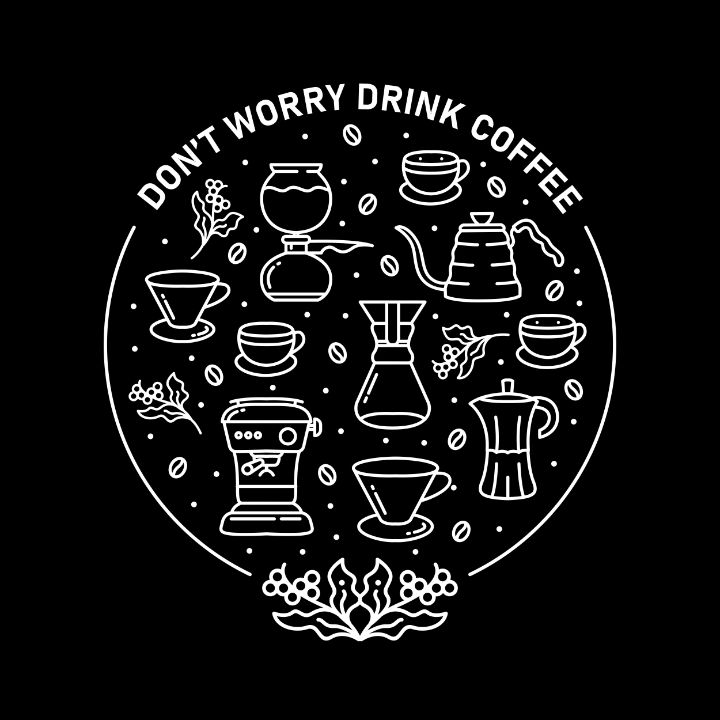 Don't Worry Drink Coffee - Vektorkita - Drawings & Illustration, Food ...