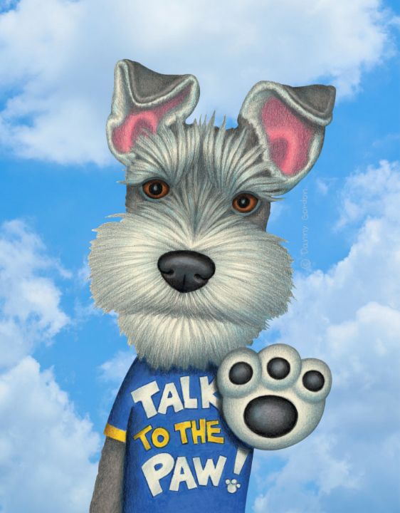 Cute Schnauzer with Talk to the Paw - Danny Gordon Art - Drawings ...