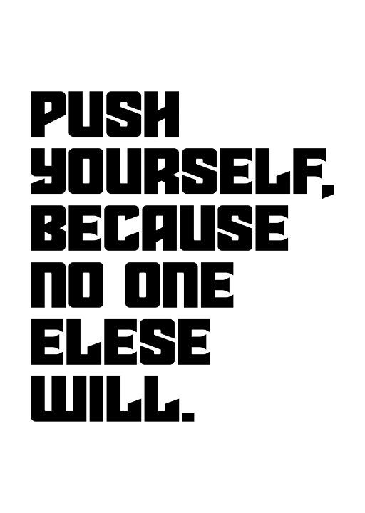 Inspirational Quote Push Yourself - Cool Posters For All - Drawings ...