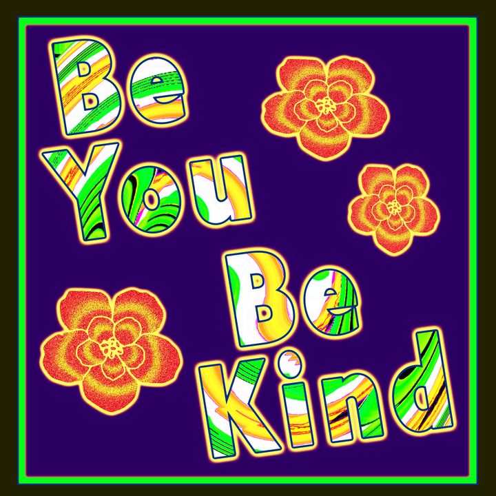 Multi-colored text "Be You, Be Kind" - Laura B. Haw Art (Celebrativity ...