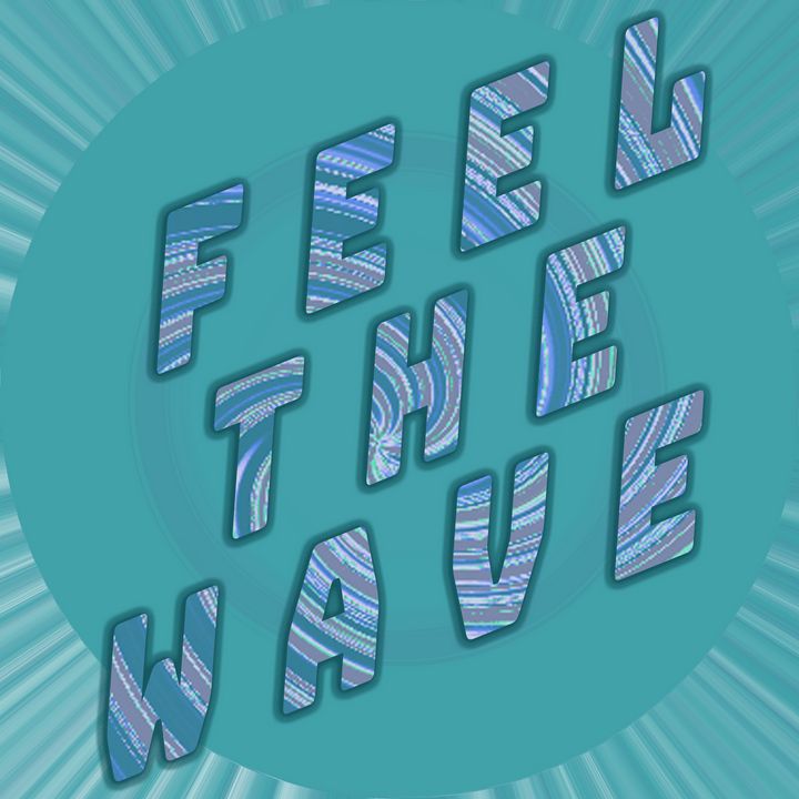 Feel the Wave - Laura B. Haw Art (Celebrativity) - Digital Art ...