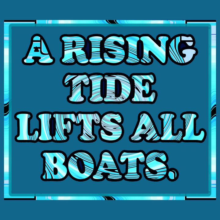 A Rising Tide Lifts All Boats - Laura B. Haw Art (Celebrativity ...