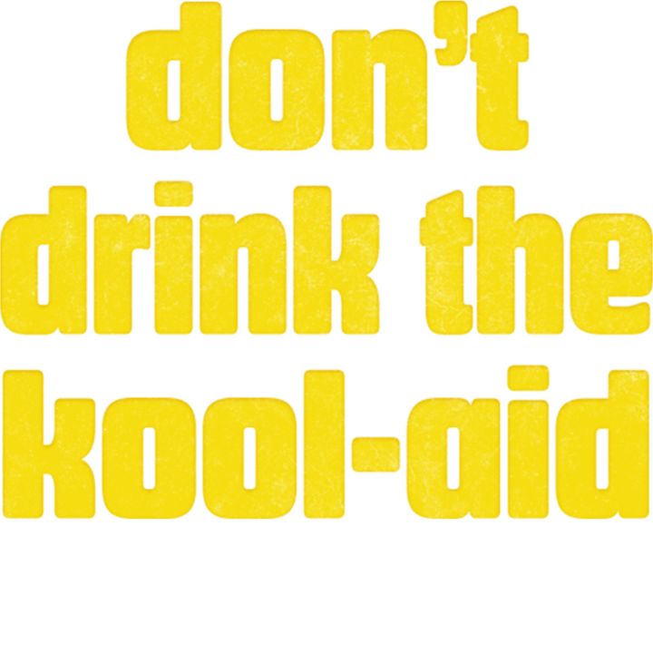 Don_t Drink The Kool Aid Retro Peop - MartisArt - Digital Art & AI ...
