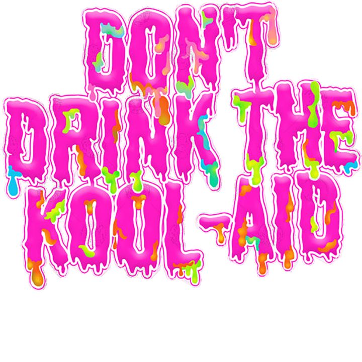 Don_t Drink The Kool-Aid - Psychedel - MartisArt - Digital Art & AI ...