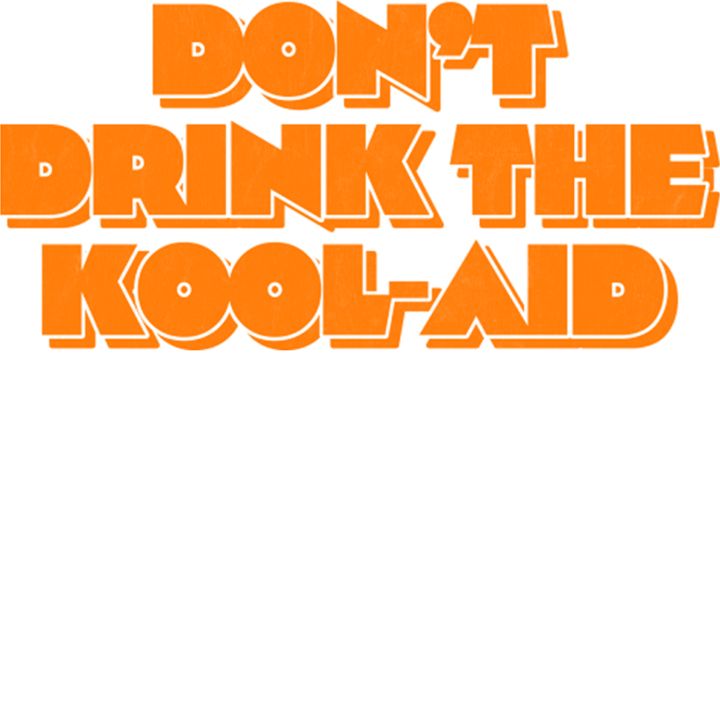 Don_t Drink The Kool-Aid - MartisArt - Digital Art & AI, Humor & Satire ...