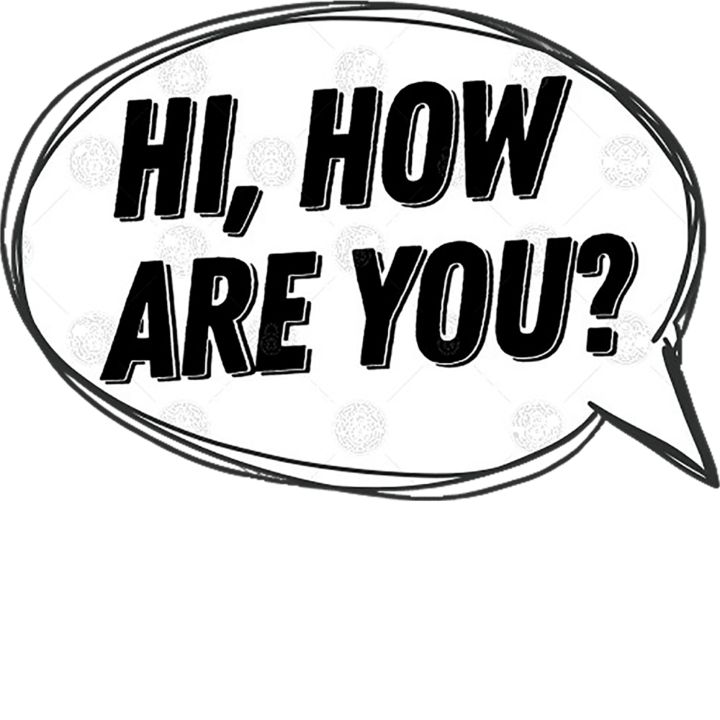 Hi, How Are You Speech Bubble - MartisArt - Digital Art & AI, Humor ...