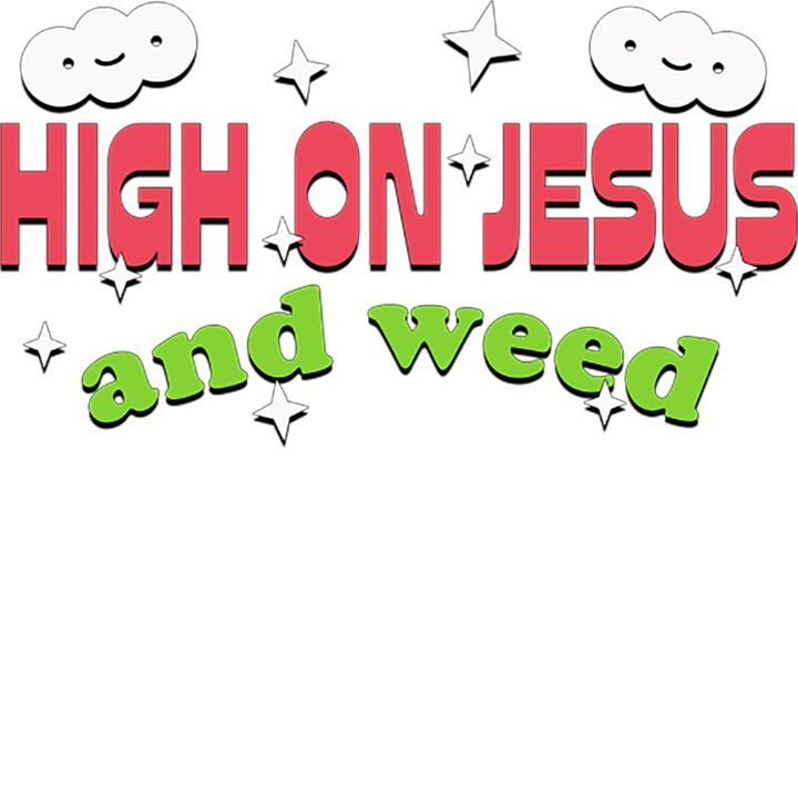 High On Jesus - And Weed - MartisArt - Digital Art & AI, Humor & Satire ...
