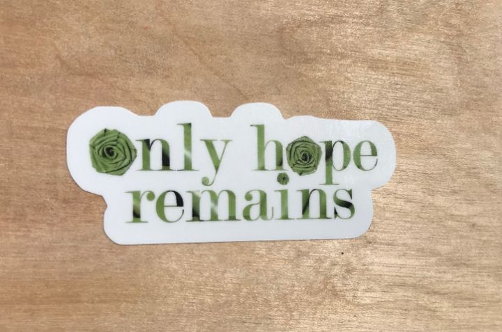 only hope remains sticker - Grateful Living Rose - Crafts & Other Art ...