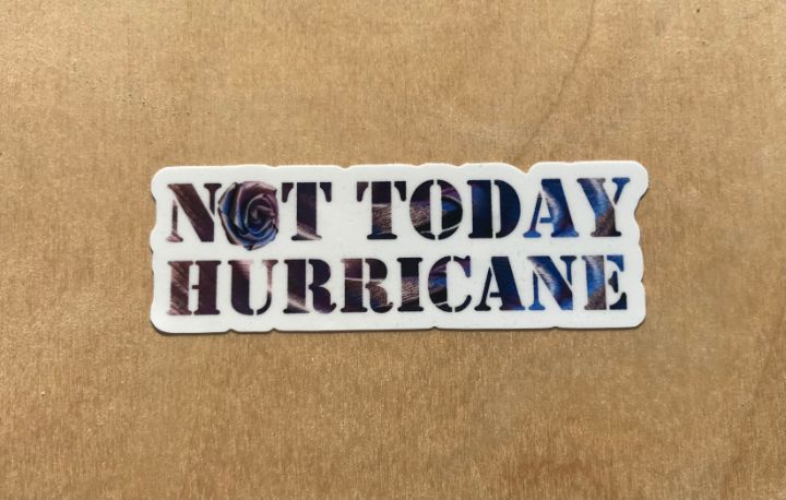 not today hurricane sticker - Grateful Living Rose - Crafts & Other Art ...