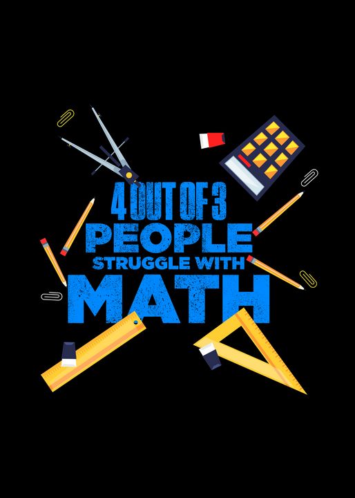 4 Out Of 3 People Struggle With Math - Viper Visuals - Digital Art ...