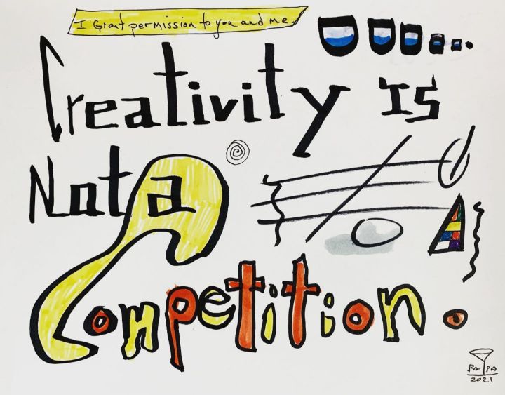 Creativity is not a competition - Papa Martini Art - Drawings ...