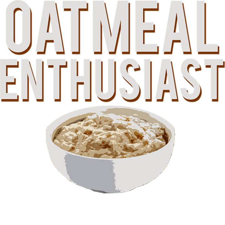 Oatmeal Enthusiast - RekaStore - Digital Art & AI, Humor & Satire ...