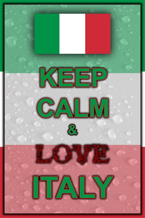 Keep Calm and Love Italy - ArtDesign1978 - Digital Art & AI ...