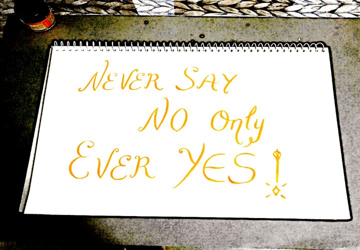 Never Say No, only ever YES - Isaacsink - Drawings & Illustration ...