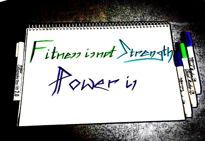 Fitness is not strength power is 4 - Isaacsink - Drawings ...