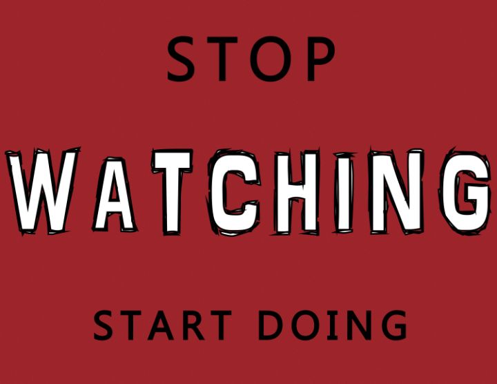 Stop Watching Start Doing - Mndphoto - Digital Art & AI, Humor & Satire ...