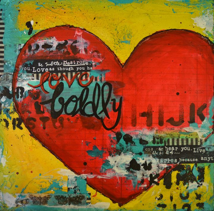 Love Boldly - Heather Kindt Art - Paintings & Prints, Abstract, Other ...