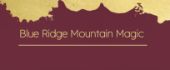 Blue Ridge Mountain Magic - Crafts & Other Art